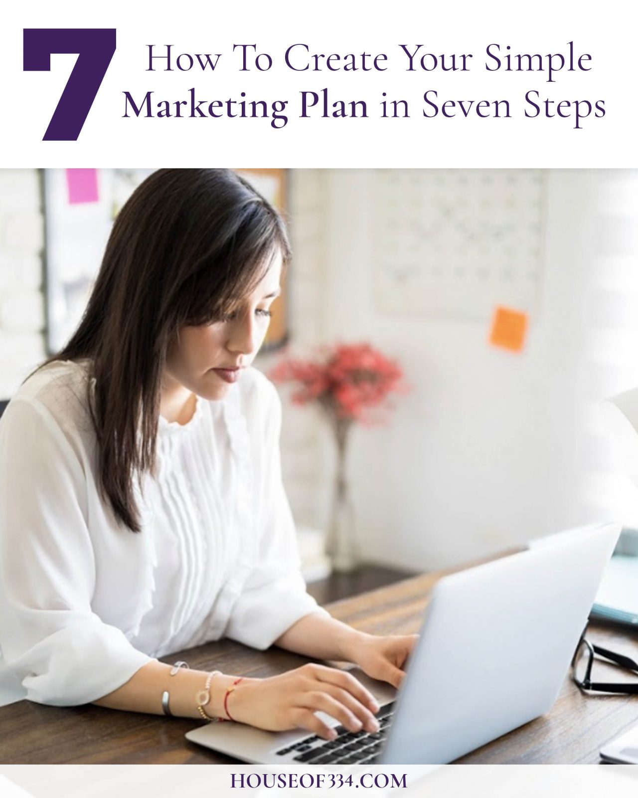 How To Create Your Simple Marketing Plan in Seven Steps - houseof334.com
